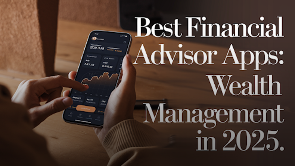 Top Wealth Management Apps for 2025: Financial Planning Tools