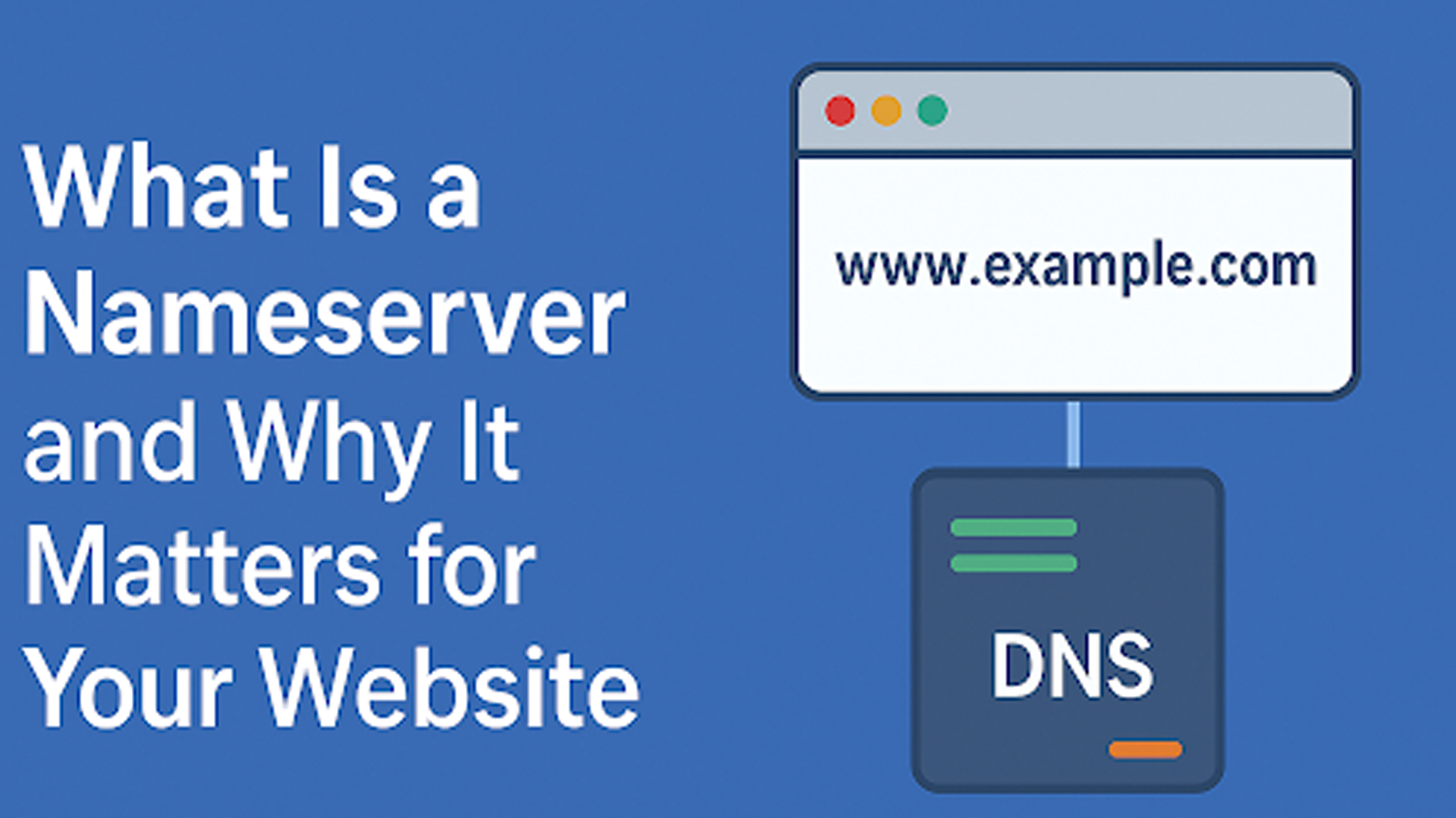 Nameservers and DNS Explained: Issues and Best Practices